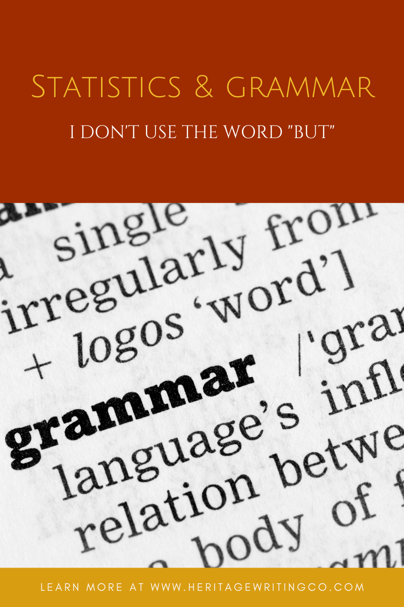 Statistics & Grammar: I Don’t Use the Word “But” – Heritage Writing Co.