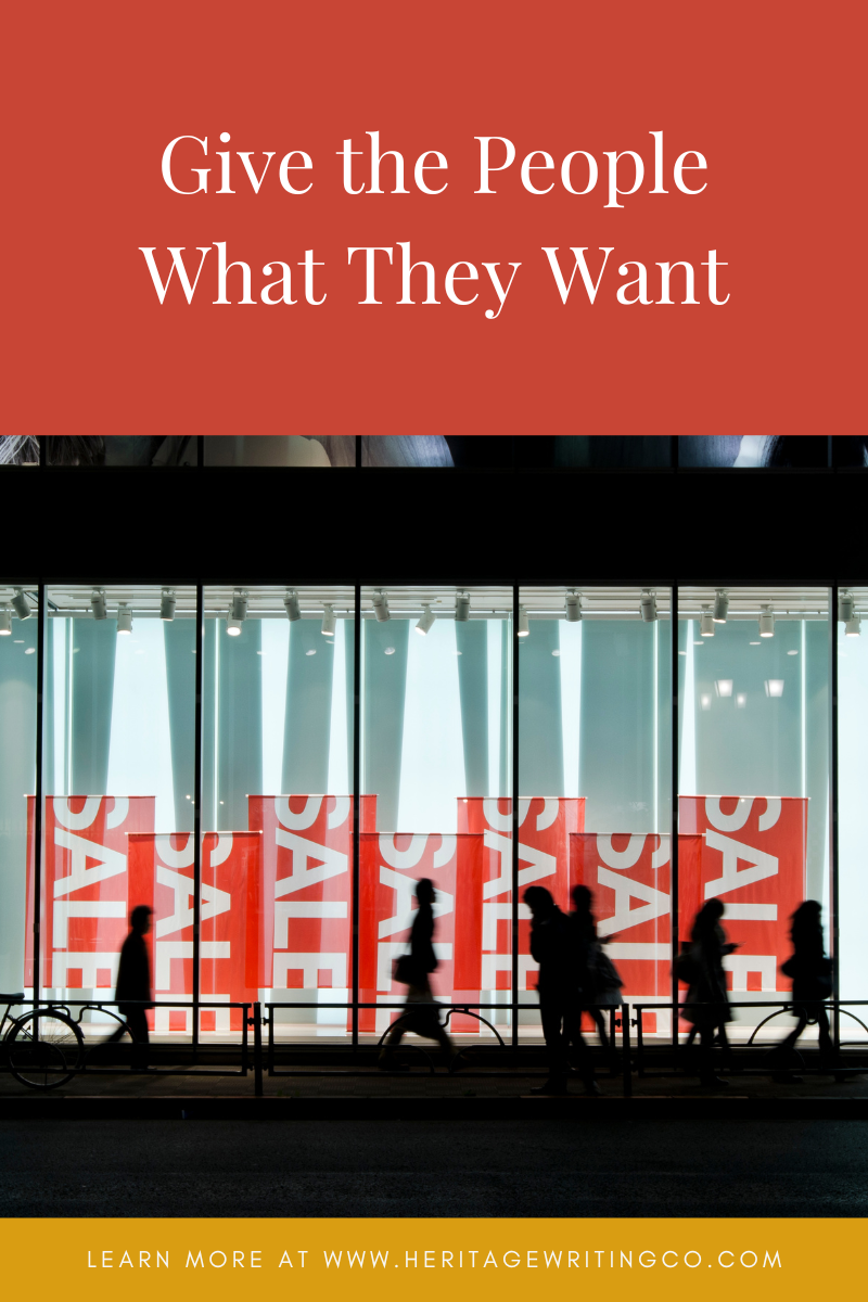 Give the People What They Want – Heritage Writing Co.